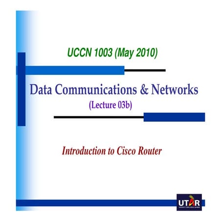 Uccn1003 -may10_-_lect03b_-_intro_to_cisco_router | PDF