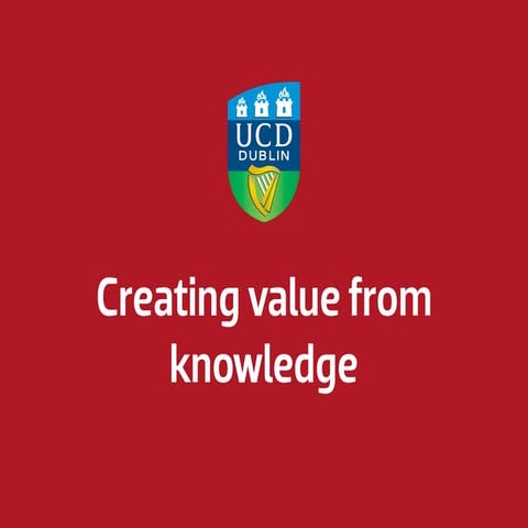 UCD Research & Innovation: Creating value from knowledge | PDF