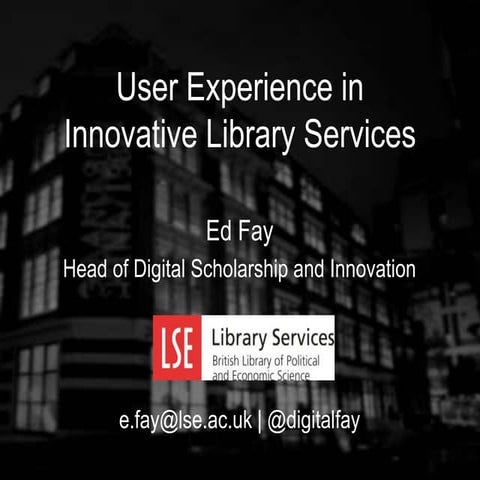 User Experience in Innovative Library Services | PPTX