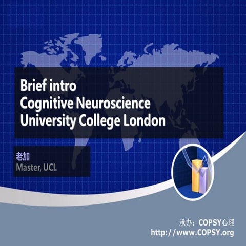 UCL Cognitive Neuroscience by 老加 | PPT