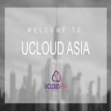 UCloud Asia Company Presentation | PPTX | Web Hosting | Internet