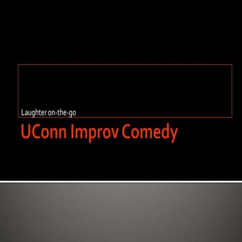 U conn improv comedy | PPT