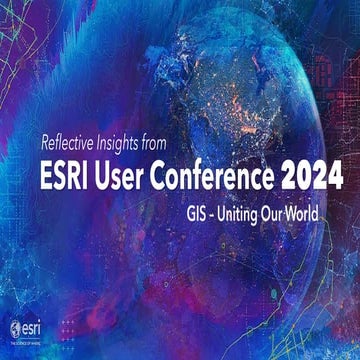 ESRI User Conference 2024 (GIS-Uniting Our World) | PDF
