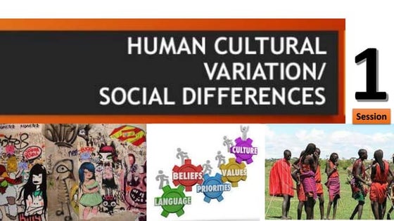 Lesson 1 human cultural variation, social differences, social | PPTX