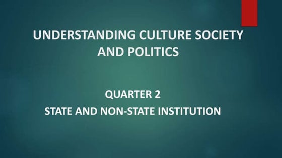 UCSP_Q2_WEEK 1_Forms and Functions of State and Non-state Institutions ...