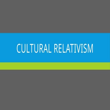 Understanding Culture Politics and Society - Cultural Relativism | PPTX