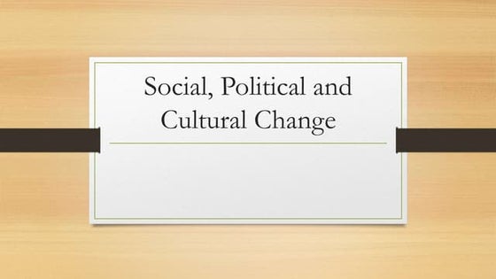 Social, Cultural, Political Change | PPTX