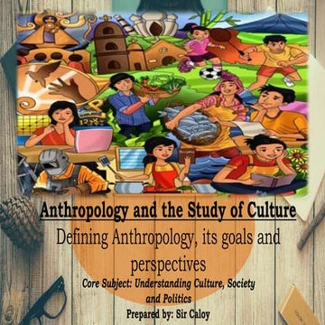Anthropology and the Study of Culture - UCSP Week 1.2.pptx