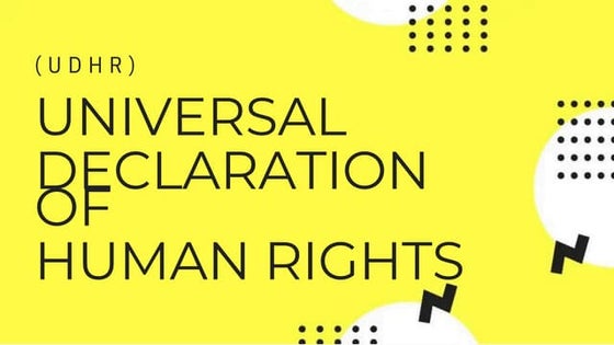 ANG UNIVERSAL DECLARATION OF HUMAN RIGHTS (UDHR.pptx