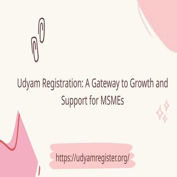 Udyam Registration A Gateway to Growth and Support for MSMEs.pptx