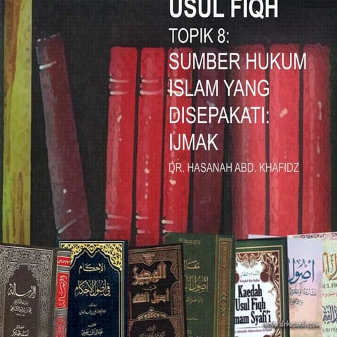 Usul Fiqh 1 - Topik 8 - Sumber Hukum Islam: Ijma' (Ijmak) | PPTX