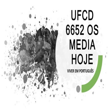 UFCD 6652 OS MEDIA HOJE - POWERPOINT.pptx