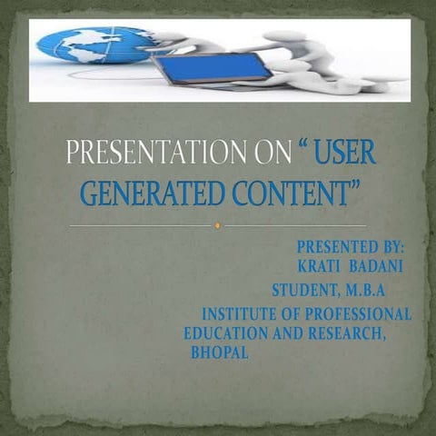 USER GENERATED CONTENT | PPT