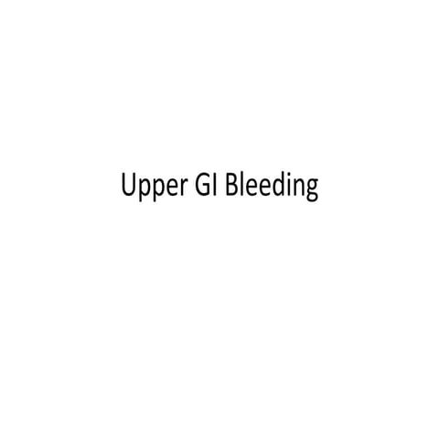 Upper Gastro-Intestinal Bleeding | PPT