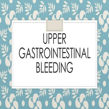 Upper gastrointestinal Bleeding slide.pptx