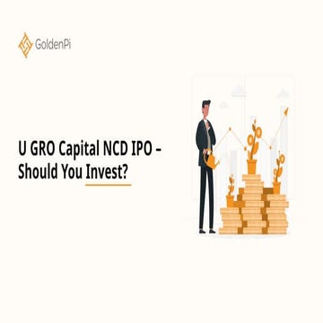 U GRO Capital NCD IPO – Should You Invest? | PPT