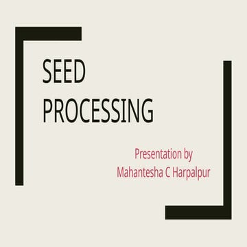 Seed processing and it's steps | PPTX