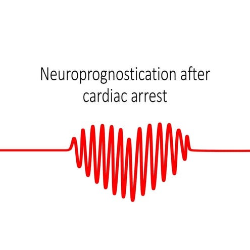Neuro Intensive Care - Prognostication post Cardiac Arrest: Sara Gray | PDF