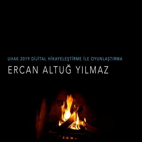 UHAK_2019_DijitalÇağda_Oyunlaştırma için_Hikayeleştirme ...