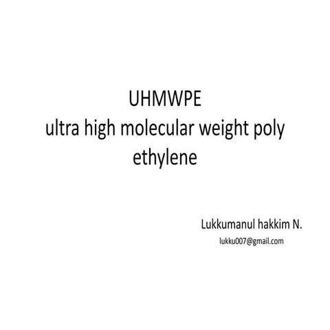UHMWPE- Ultra high molecular weight polyethylene__as a biomaterial | PPTX