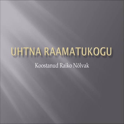 Uhtna Raamatukogu | PPT