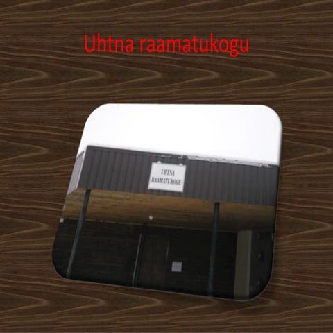 Uhtna Raamatukogu | PPT