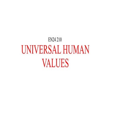 UNIVERSAL HUMAN VALUES MODULE 1 VALUE EDUCATION | PPTX