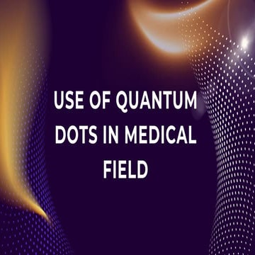 engineering quantum dots in medical field ppt.pdf