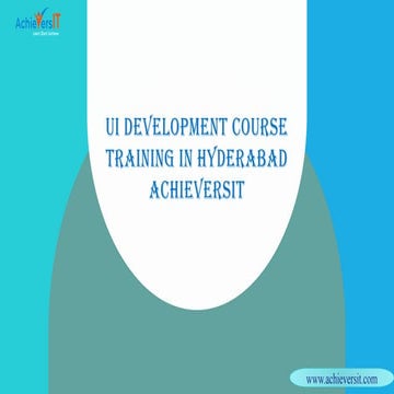 UI Development Course Training in Hyderabad-ACHIEVERSIT.pptx