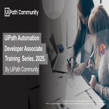 UiPath Automation Developer Associate Training Series 2025 - Session 1 | PDF