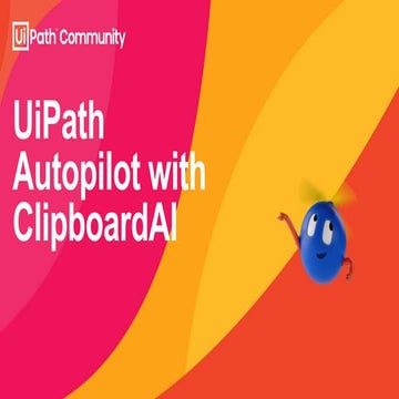 UiPath NY AI Series: Session 3: UiPath Autopilot for Everyone with ...