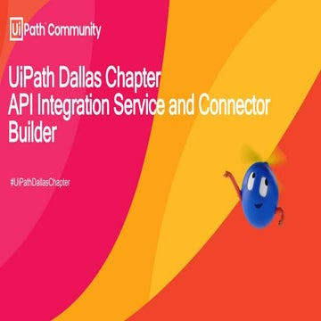 Get More Done with UiPath Integration Service Connector Builder | PPT
