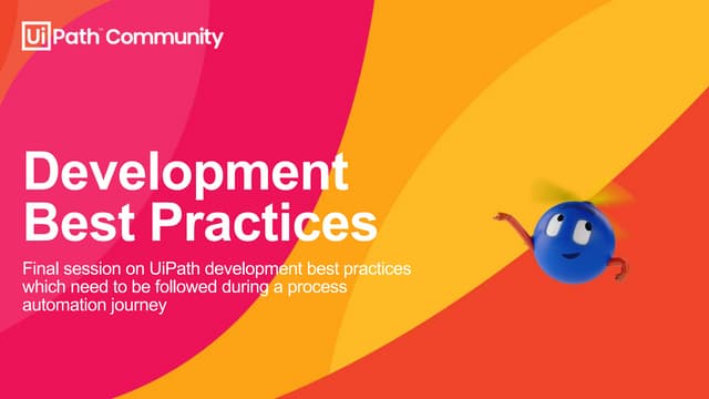 UiPath Development Best Practices.pptx UiPath Development Best Practices.pptx