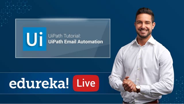Uipath Email Automation Uipath Tutorial Rpa Training Using Uipath Edureka Ppt