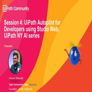 UiPath NY AI Series: Session 4: UiPath AutoPilot for Developers using ...