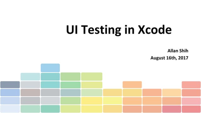 Ui Testing In Xcode Ppt