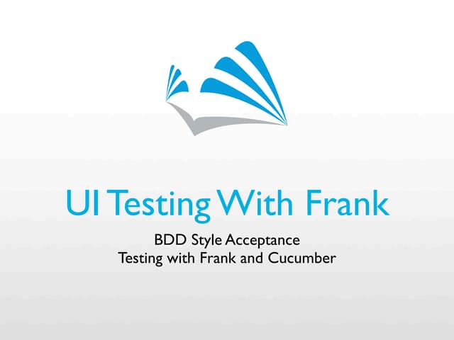 iOS UI Testing with Frank | PPT iOS UI Testing with Frank | PPT