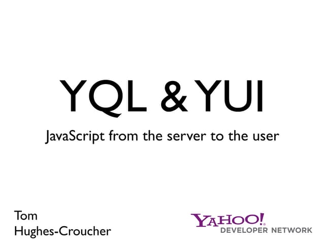 Yql And Yui Javascript From Server To User Ppt