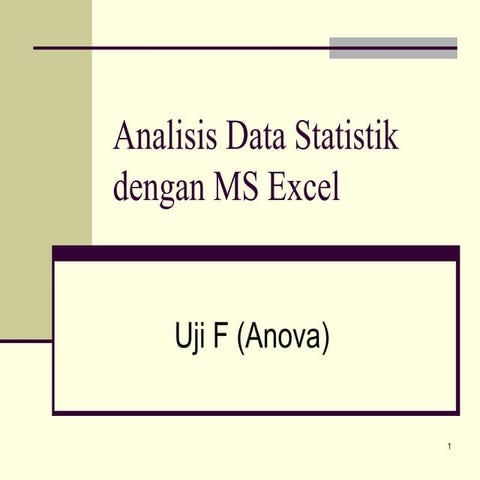 Uji statistik F (anova) dengan MS excel.pptx