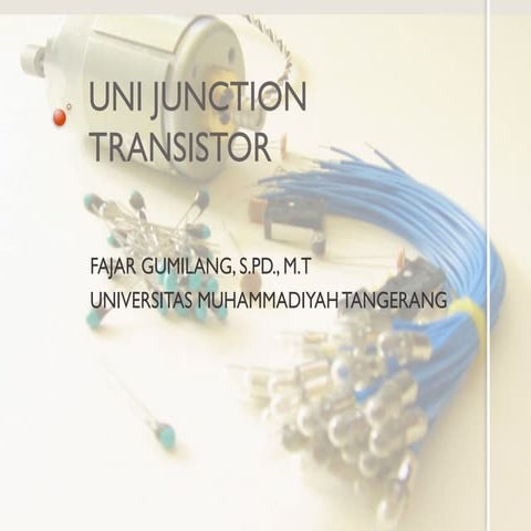Uni Junction Transistor - Elektronika Dasar | PPTX