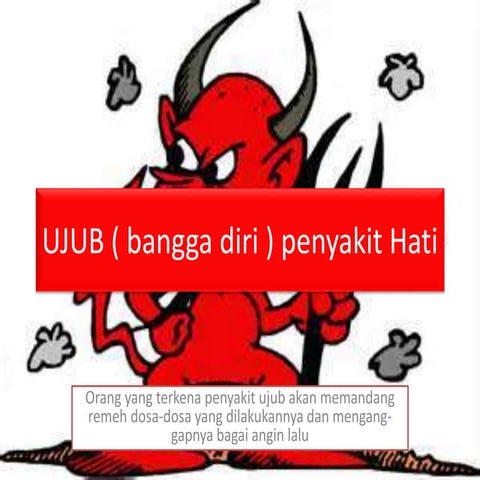 Ujub ( bangga diri ) penyakit hati | PPT