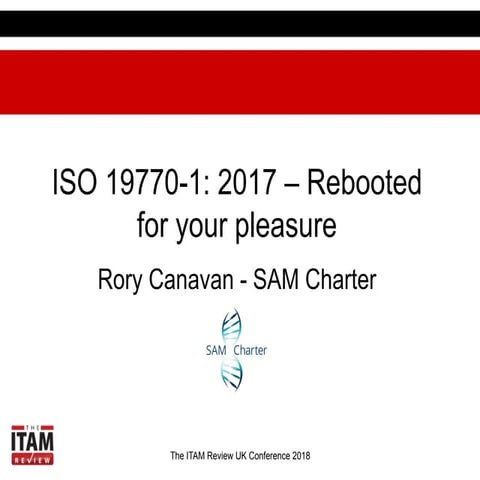 UK Conference 2018_ISO 19770-1- Rebooted for your pleasure_Rory Canavan ...