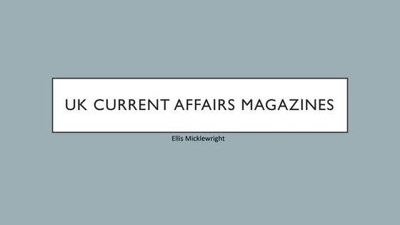 Current affairs magazine research | PPT