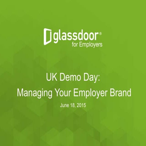 Learn to Manage Your Employer Brand & Hire Great Talent Using Glassdoor ...