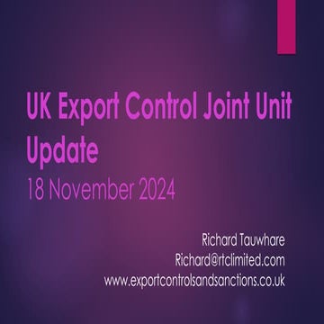UK Export Control Joint Unit Update (18 November 2024) | PPTX