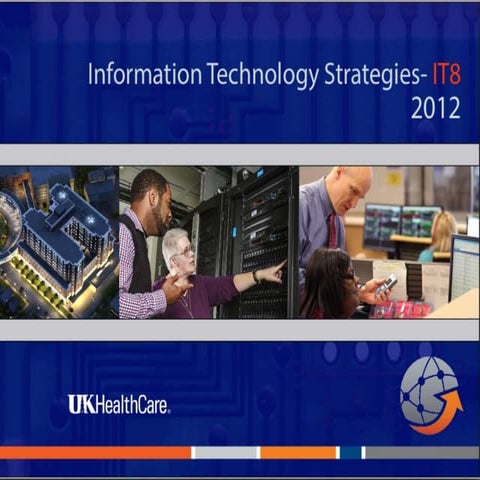 UK HealthCare’s Eight Information Technology Strategies | PPT