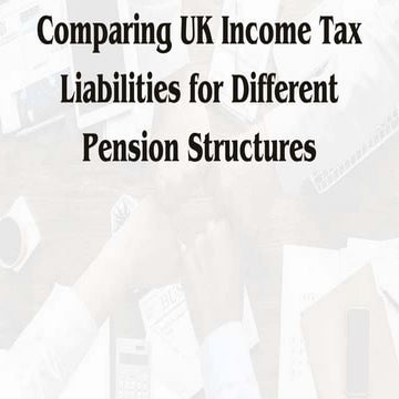 UK Income Tax Liabilities for Different Pension.pptx | Personal Taxes ...