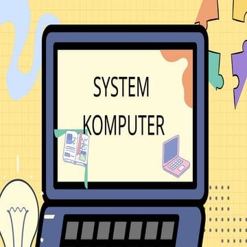 Komputer dan sistemnya komponen beserta elemenya | PPTX