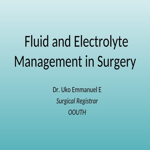 UKO FLUID AND ELECTROLYTE MANAGEMENT IN SURGERY.ppt