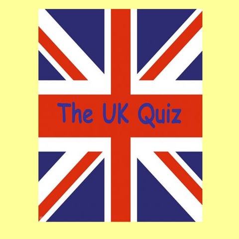 Uk quiz | PPT | Europe Travel | Travel Locations